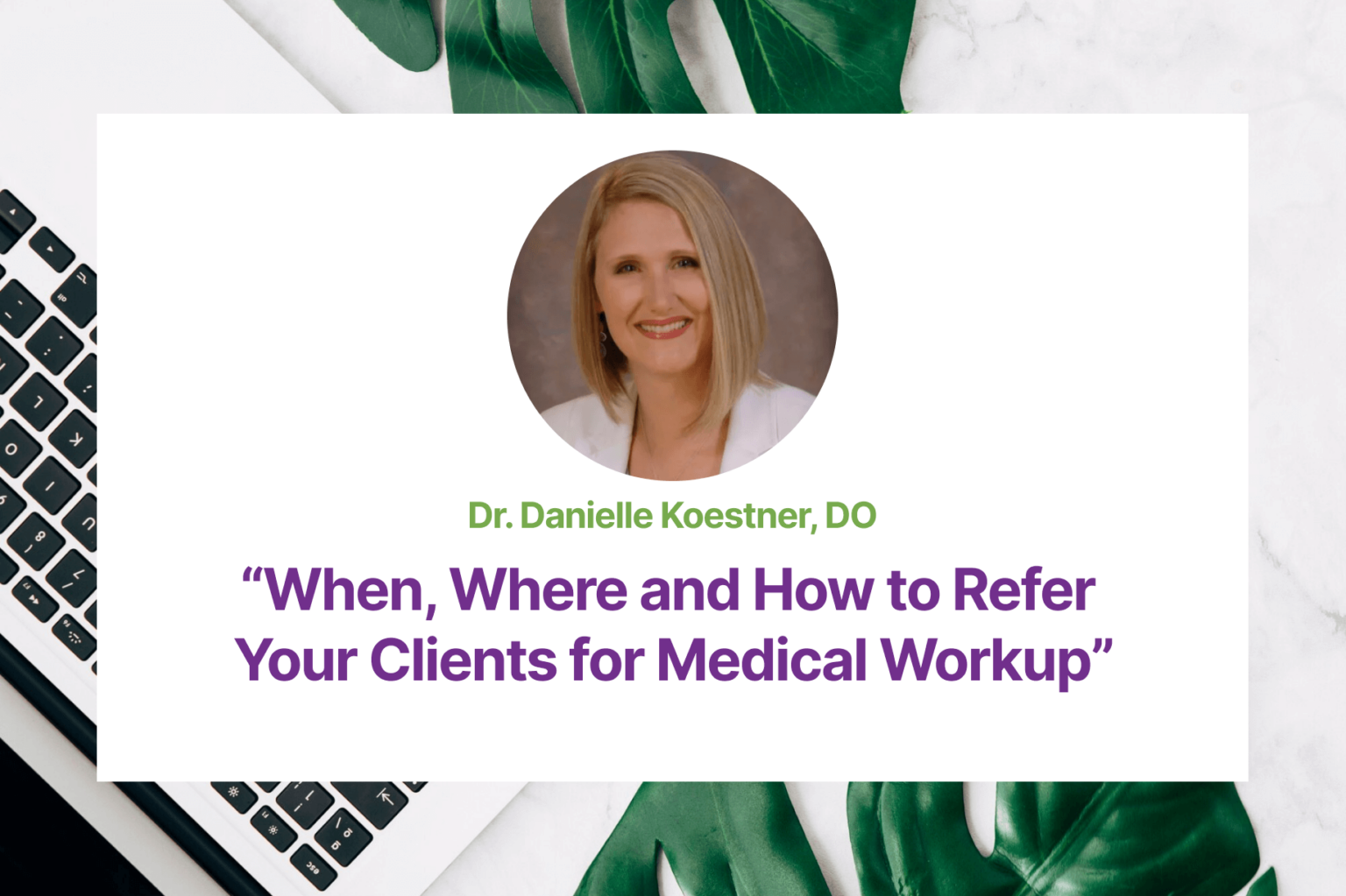 2.05 When, Where and How to Refer Your Clients for Medical Workup ...